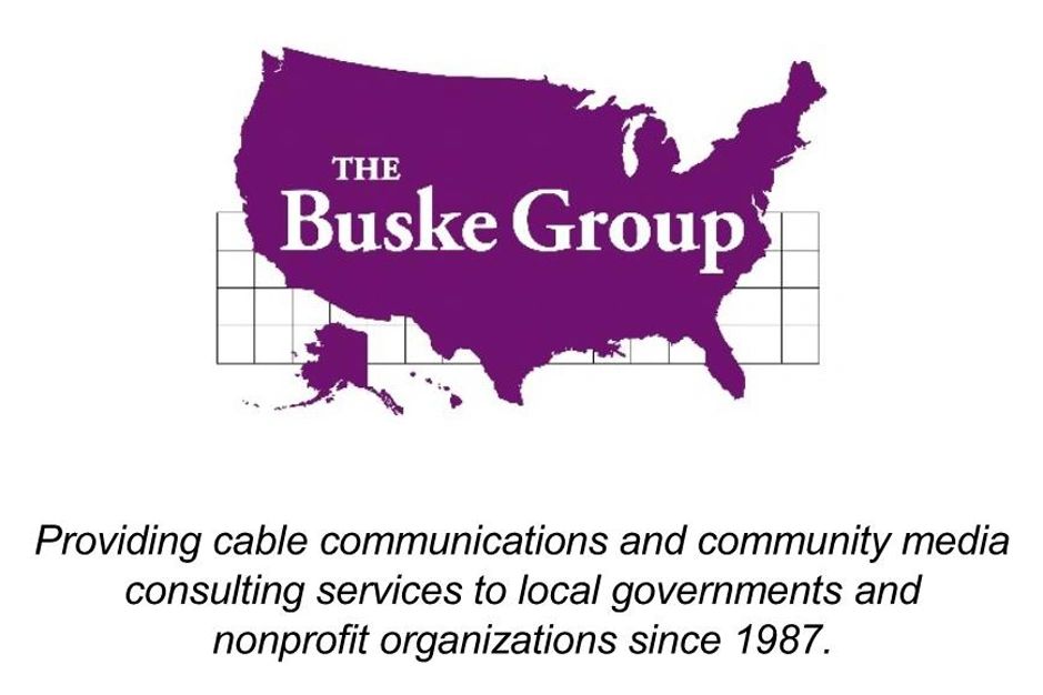 The Buske Group - Cable TV Consulting, Community Media Consulting