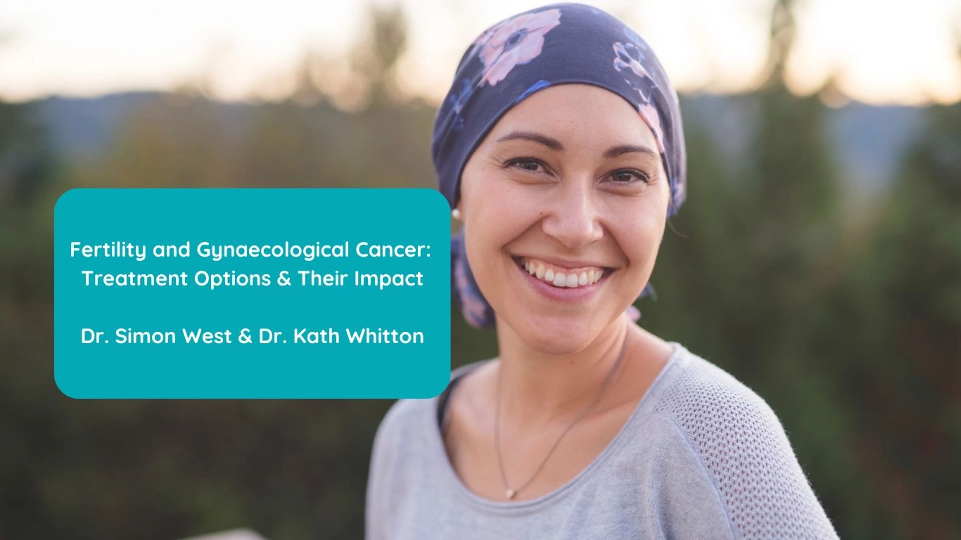 Fertility & Gynae Cancer: Treatment Options and Their Impact