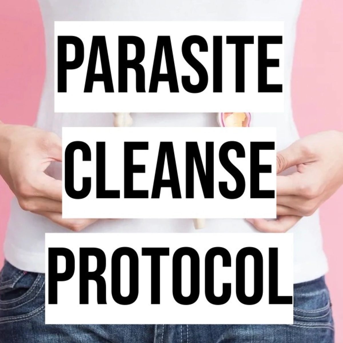The Parasite Cleanse Protocol