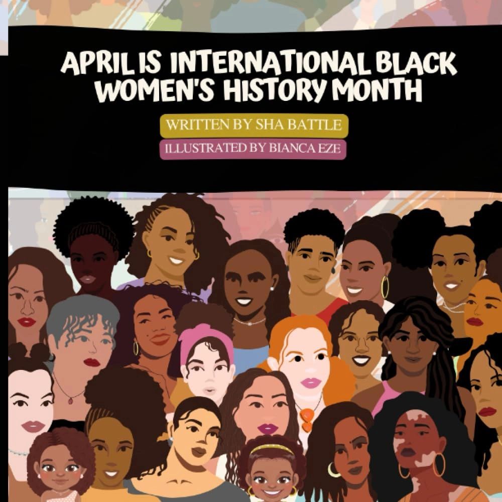 APRIL IS INTERNATIONAL BLACK WOMEN'S HISTORY MONTH BOOK