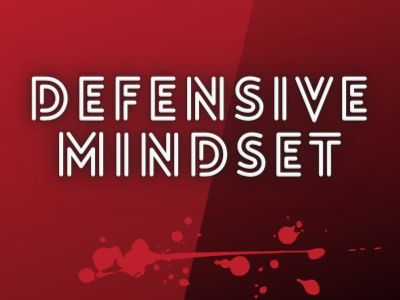 Defensive Mindset: Never Stop Training