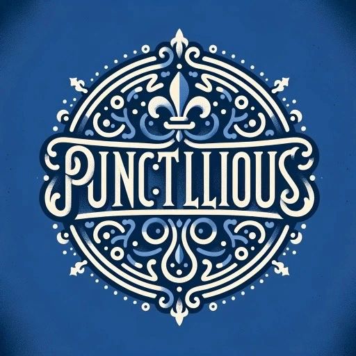 Punctilious
