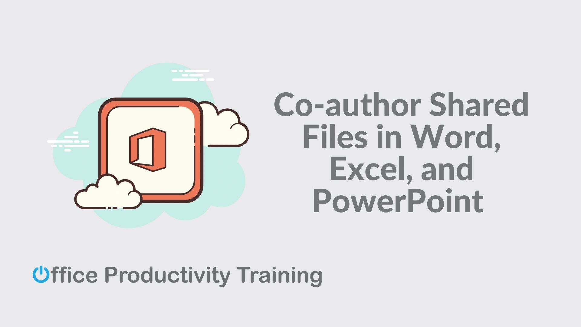 Co-author Shared Files in Word, Excel, and PowerPoint