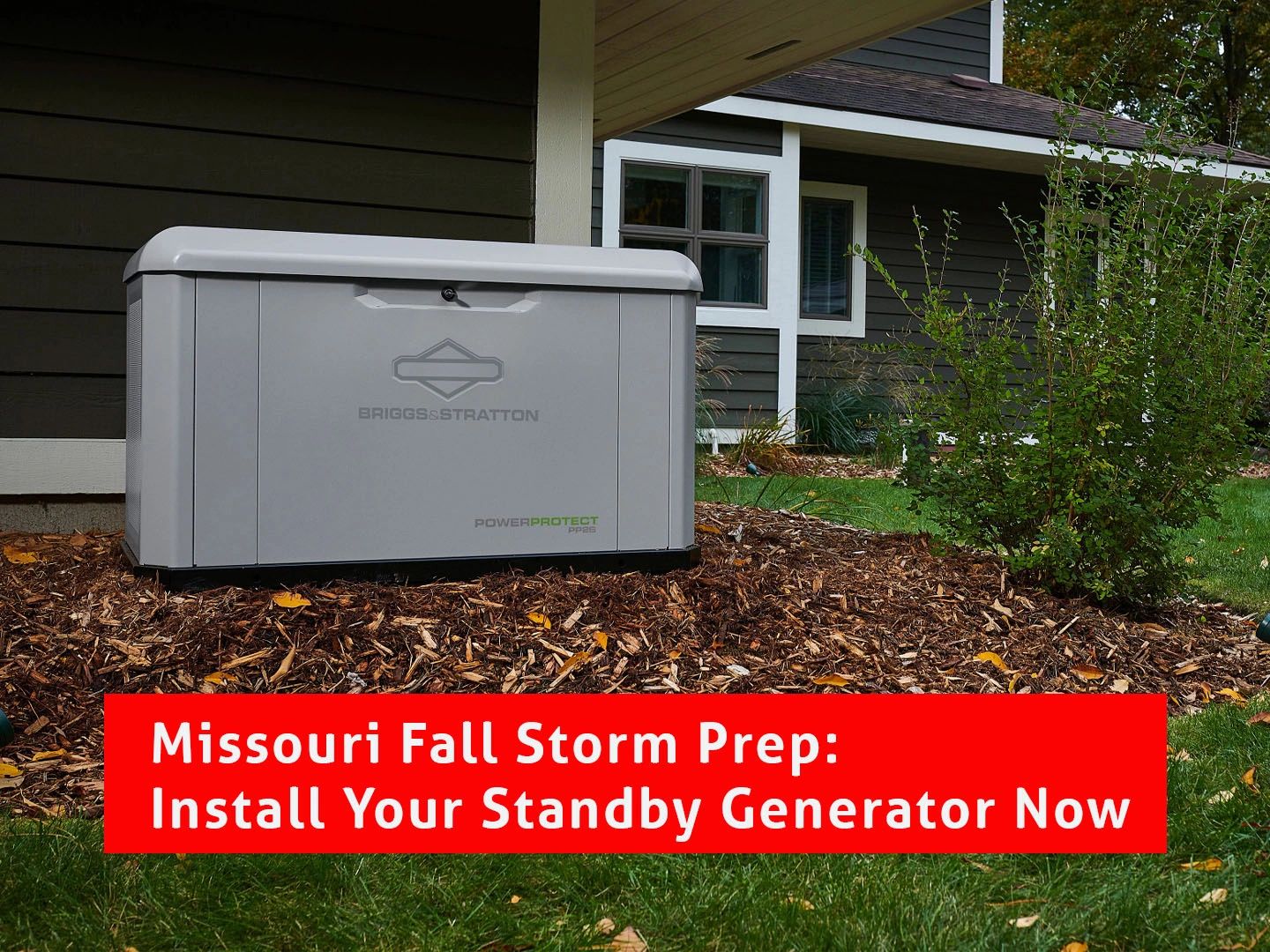 Missouri Fall Storm Prep: Install Your Standby Generator Now
