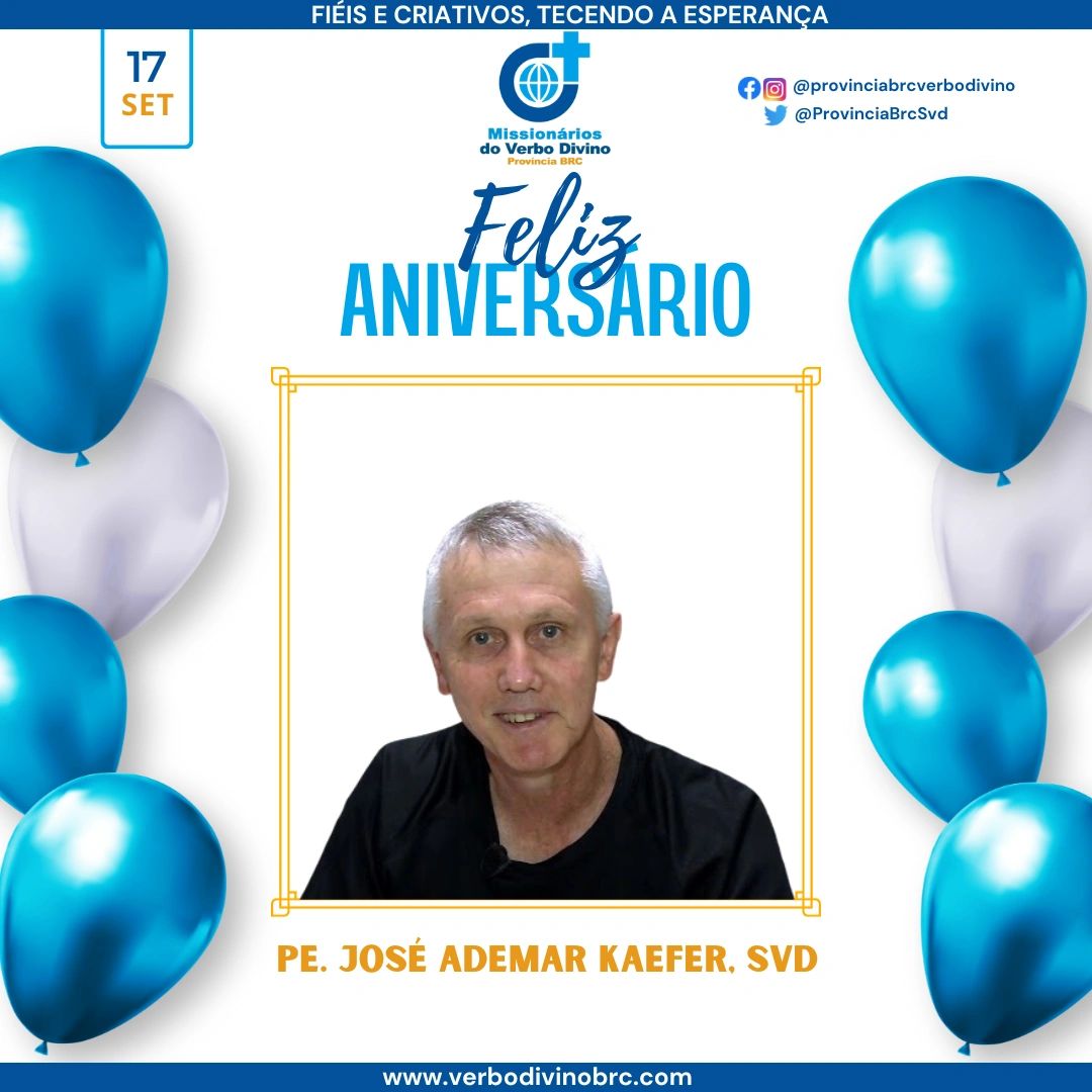 17 de Setembro - Parabéns, Pe. José Ademar Kaefer, svd