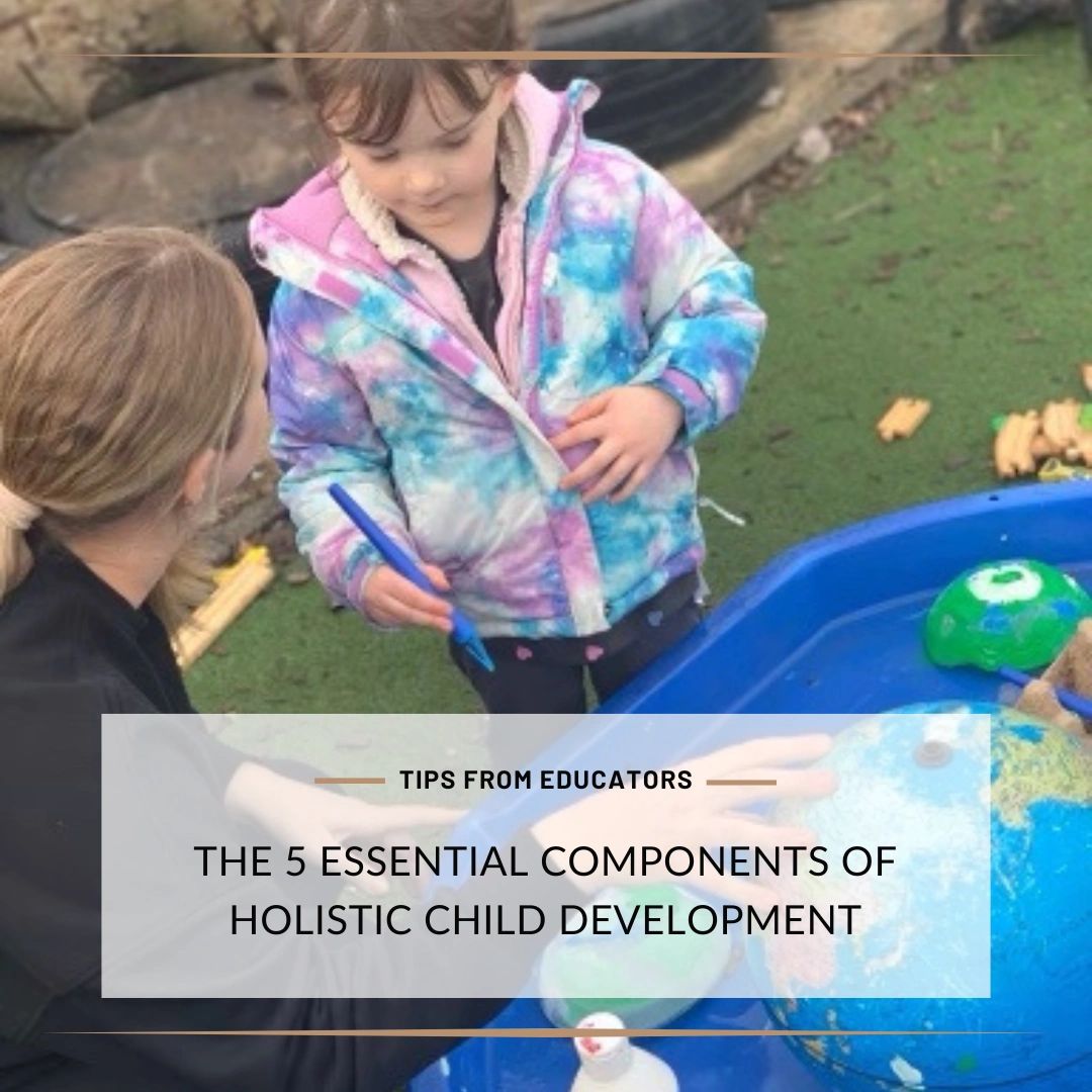 The 5 essential components of holistic child development