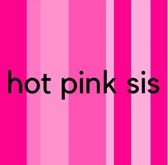 Hot Pink Sis