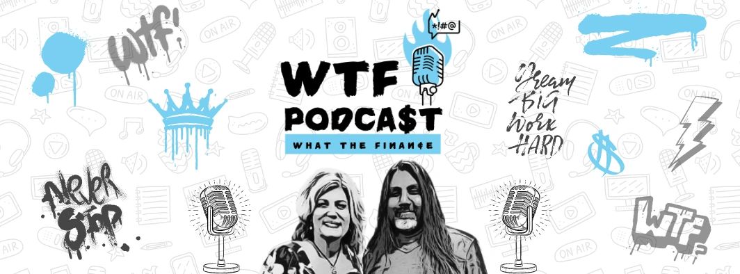 Finance Podcast | What The Finance (WTF)