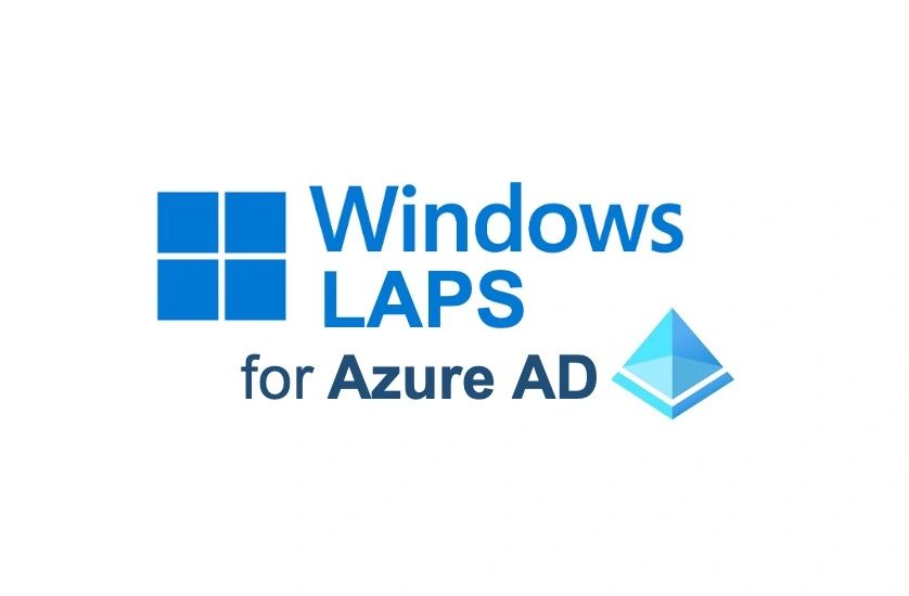 Windows Local Administrator Password Solution (LAPS) for Azure AD