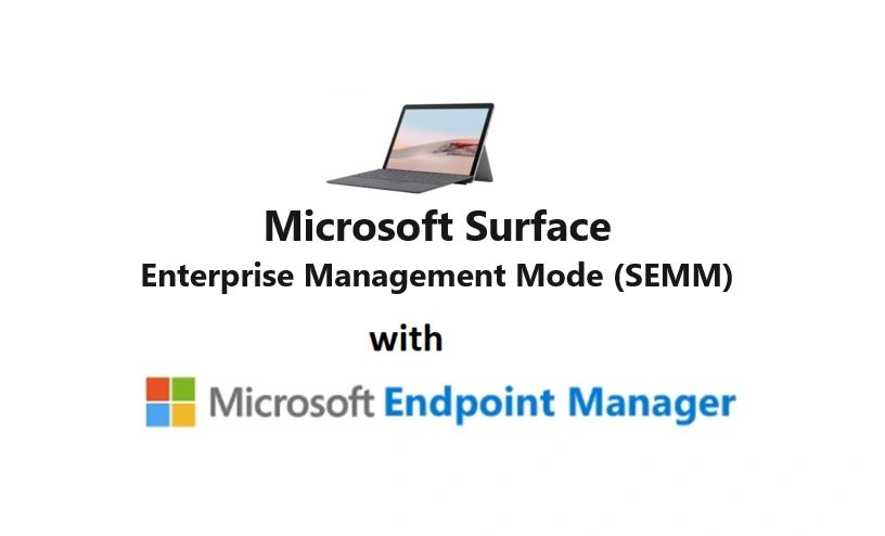 Manage Surface BIOS/UEFI Settings through SEMM with MEM/Intune