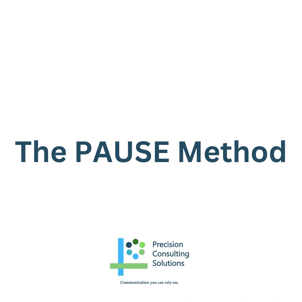 The PAUSE Method