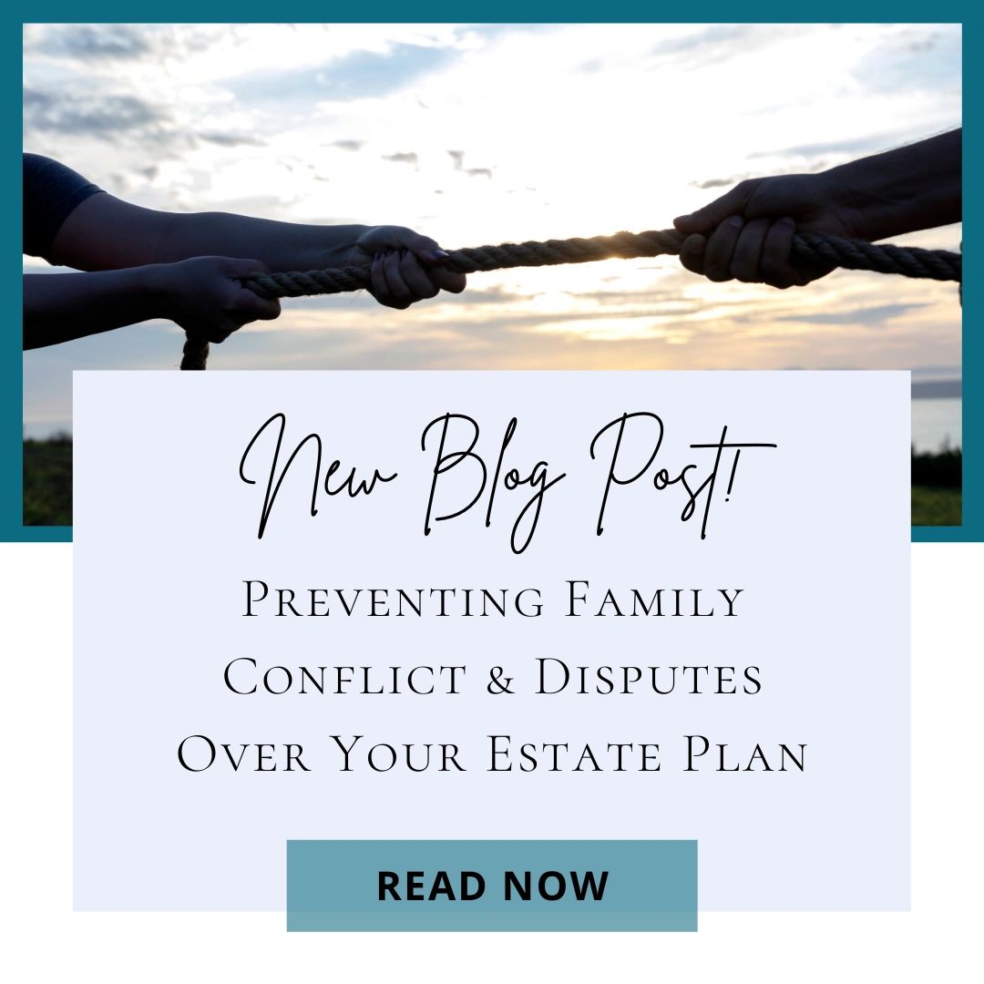Preventing Family Conflict & Disputes Over Your Estate Plan –Pt.1