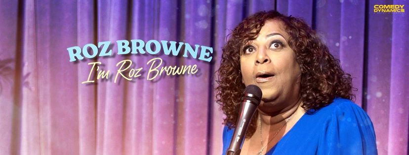 Roz Browne - Comedian, Actor