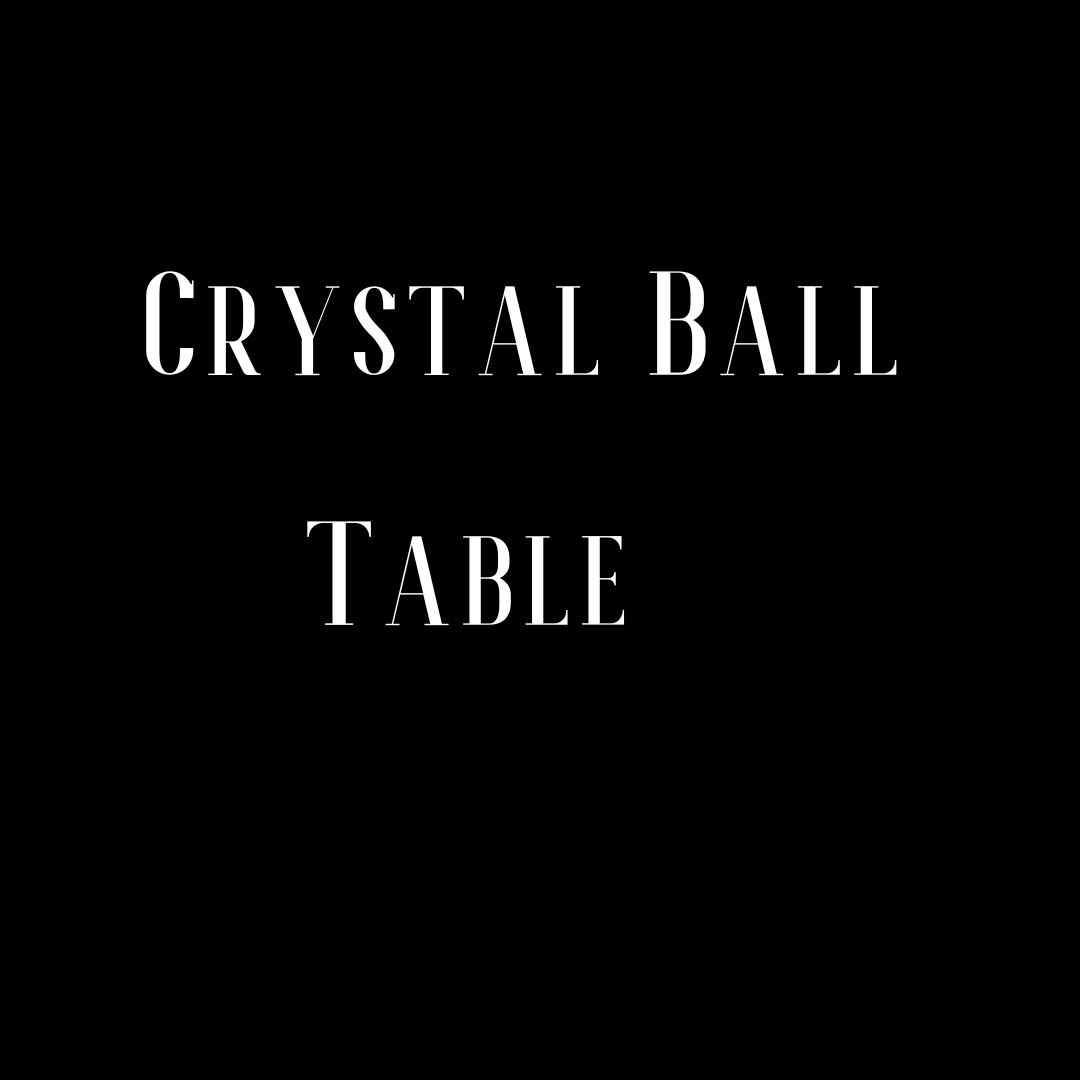 Crystal Ball Table