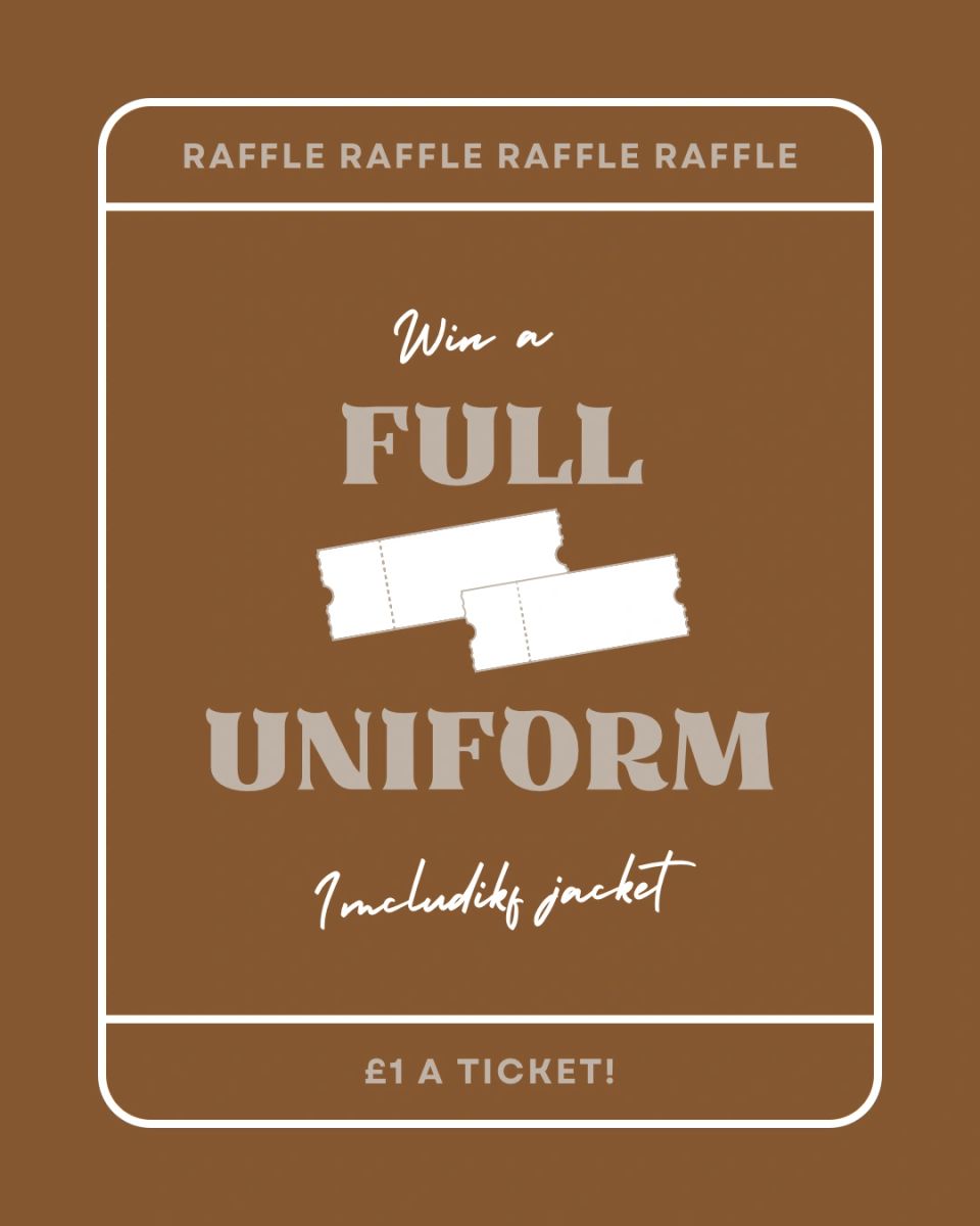 £1 RAFFLE TICKET FOR FULL UNIFORM