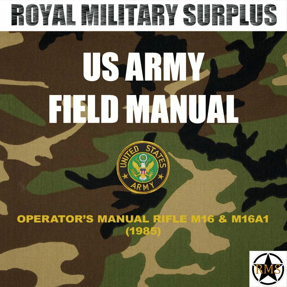 Field Manual - US Army - Operator's Manual Rifle M16 & M16A1 (1985)