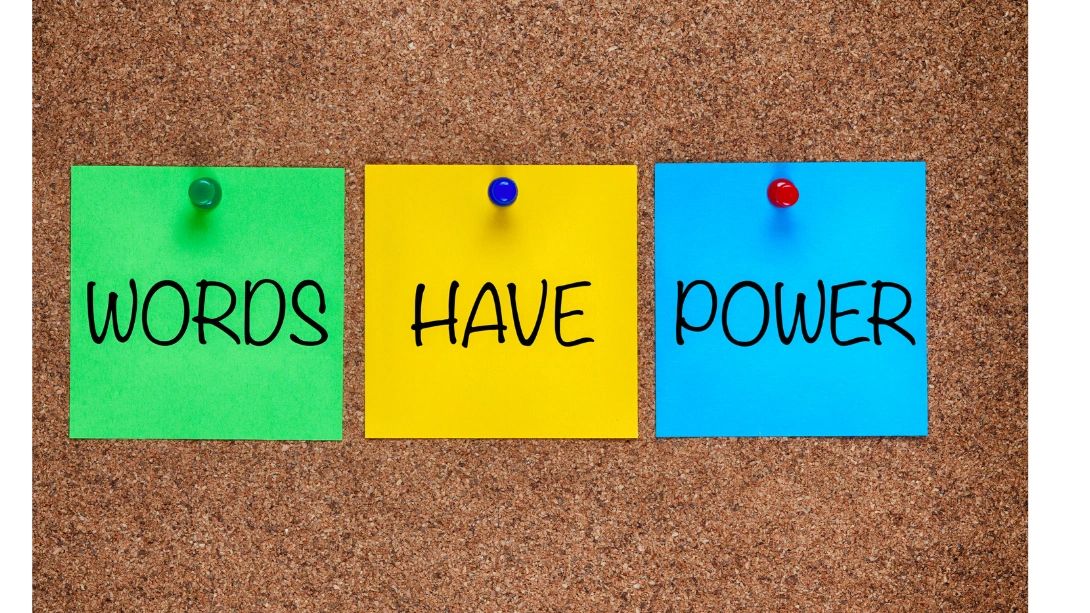 Words Have Power