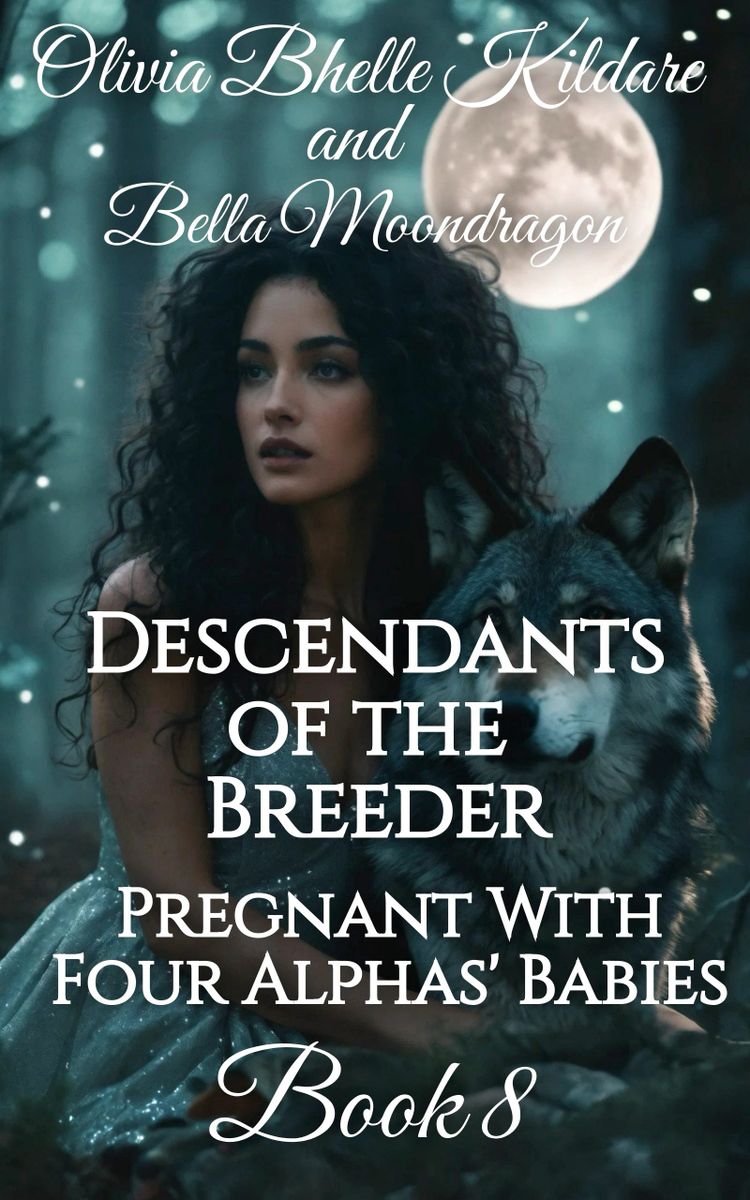 Descendants of the Breeder: Pregnant With Four Alphas' Babies Book 8
