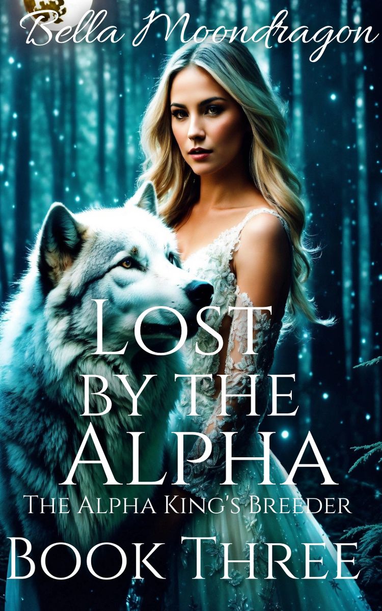 Lost by the Alpha: The Alpha King's Breeder Book 3