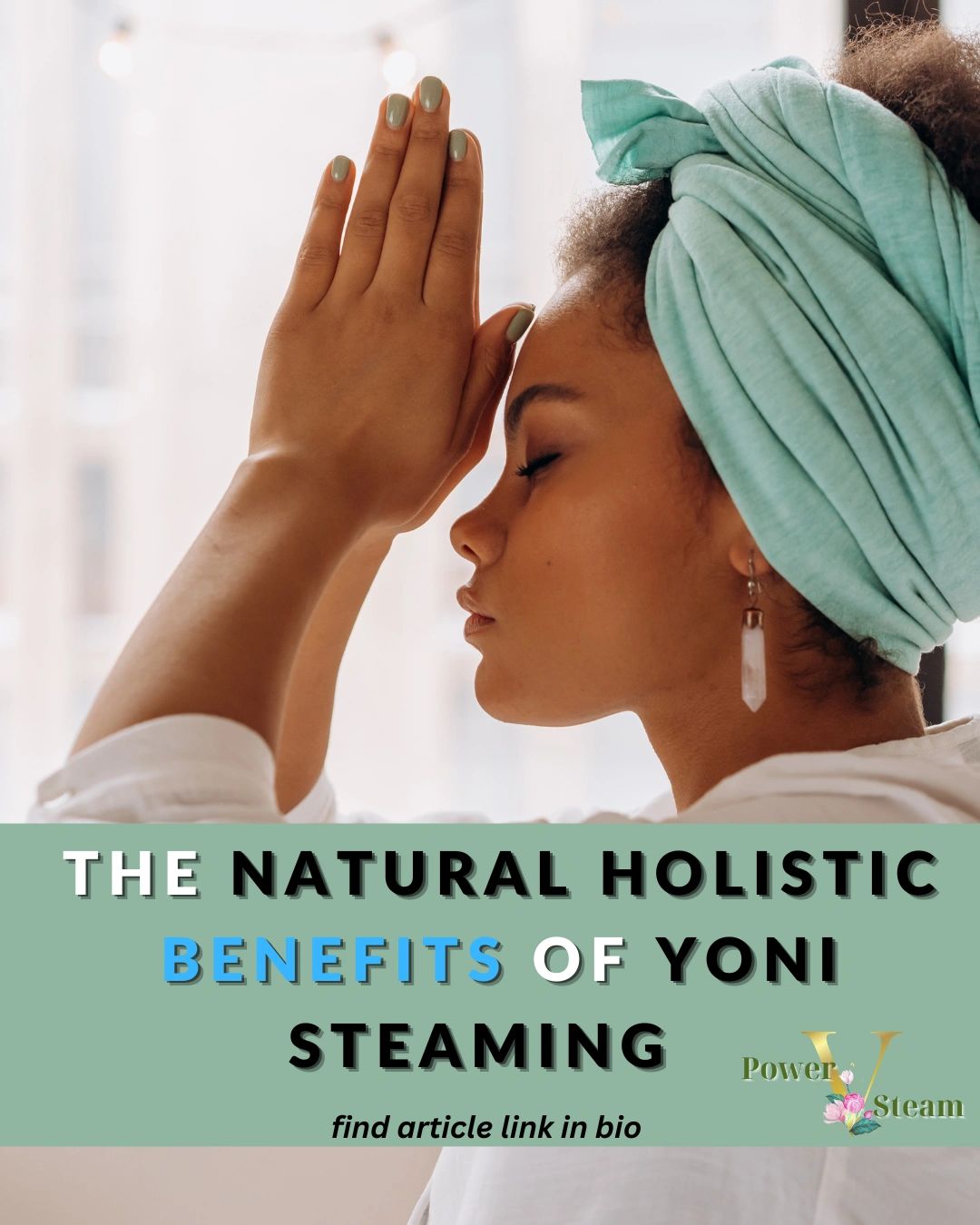 The Natural Holistic Benefits of Yoni Steaming
