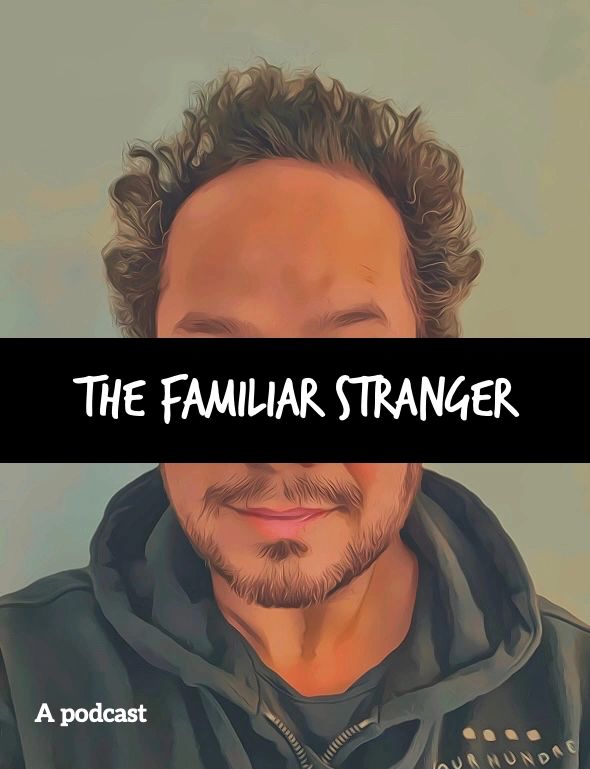 The Familiar Stranger