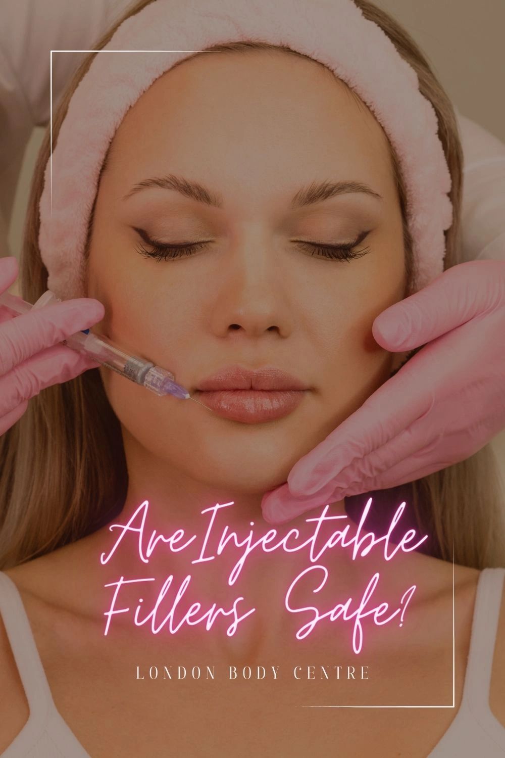 Are Injectable Fillers Safe?