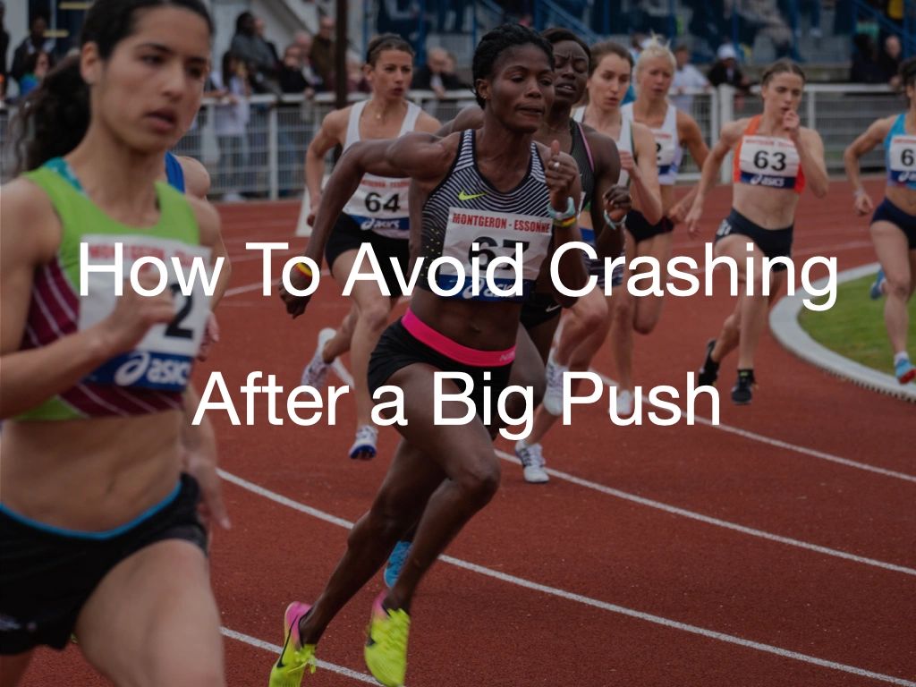 How To Avoid Crashing After a Big Push