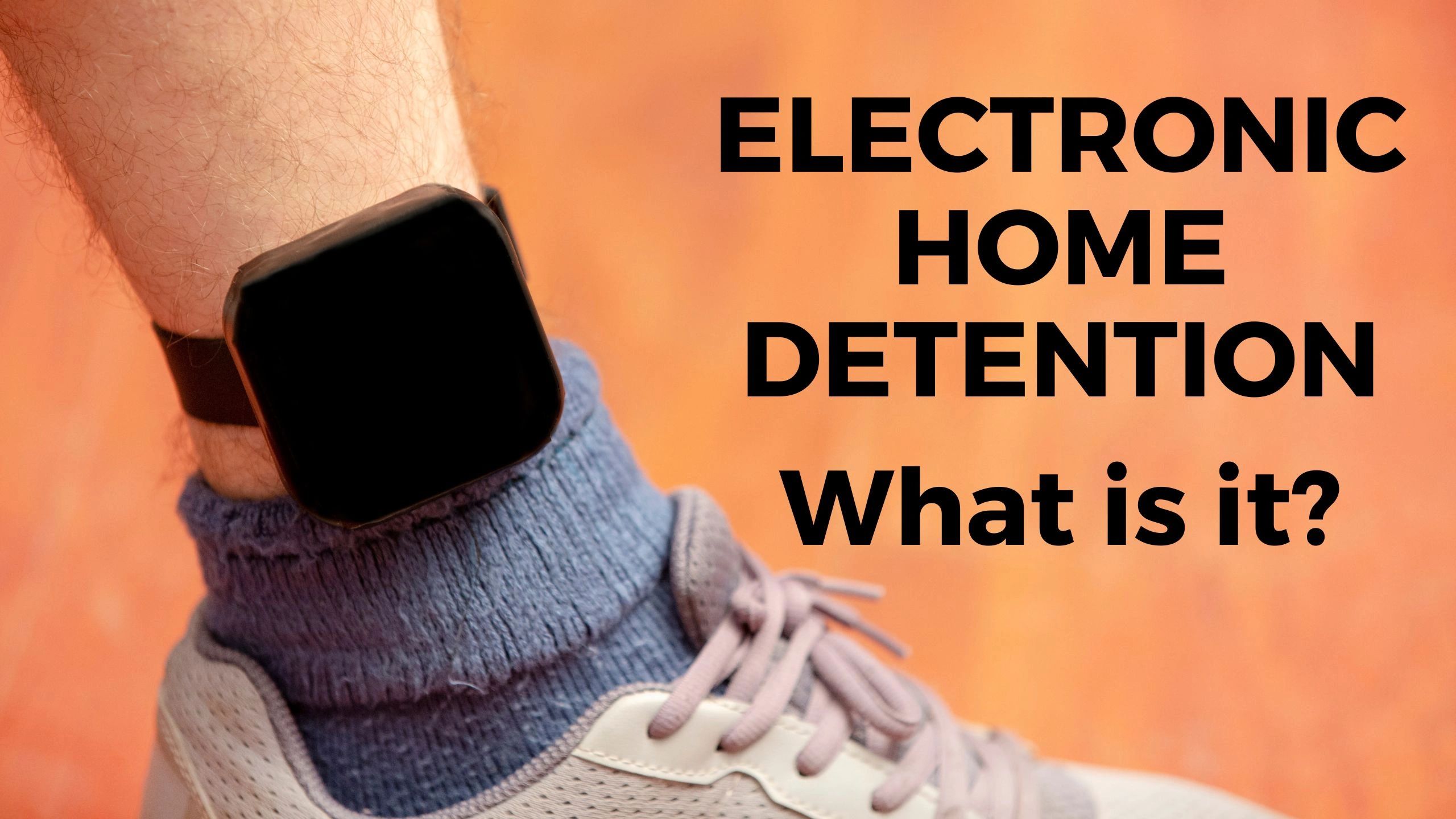 What is Electronic Home Detention