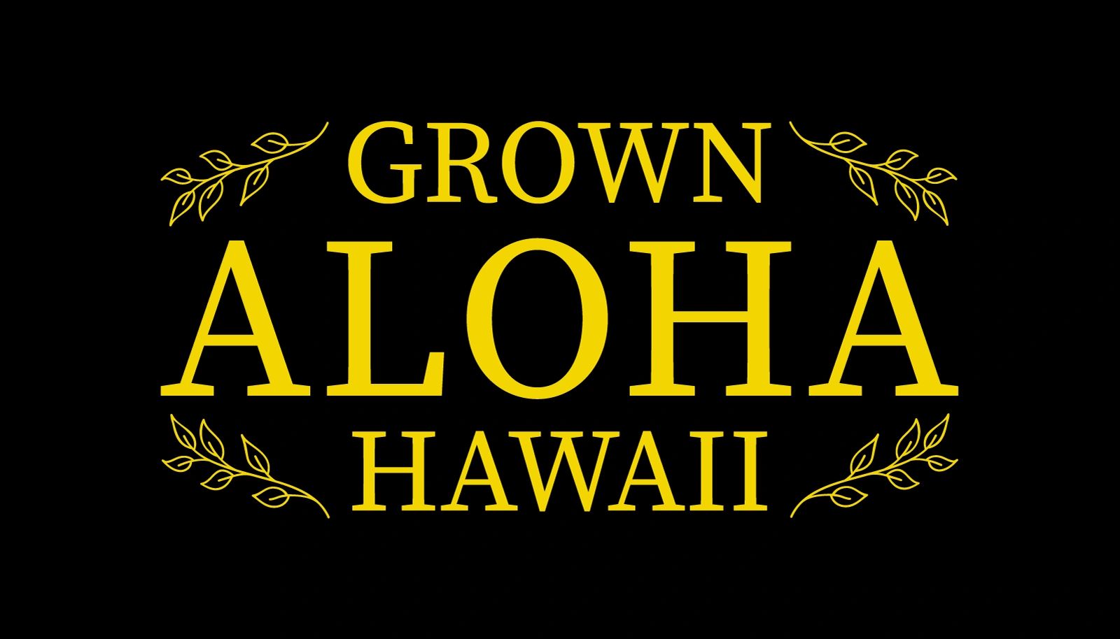 Grown Aloha Hawaii