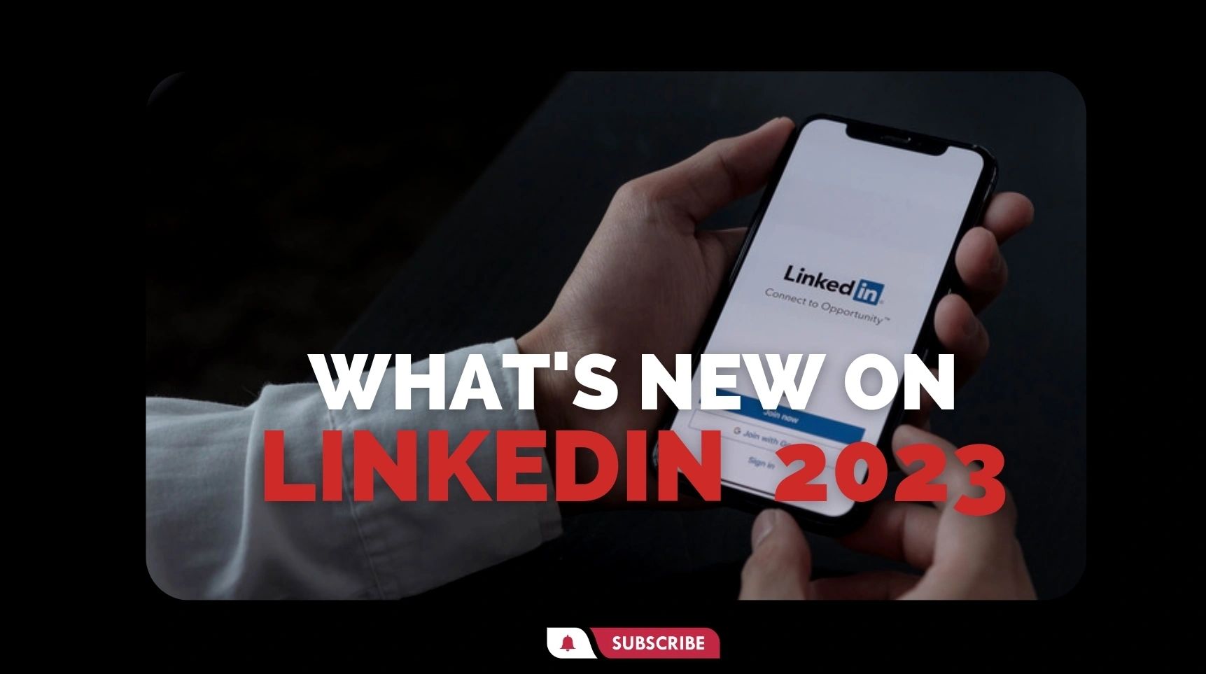 7 New LinkedIn Platform Updates: For 2023!
