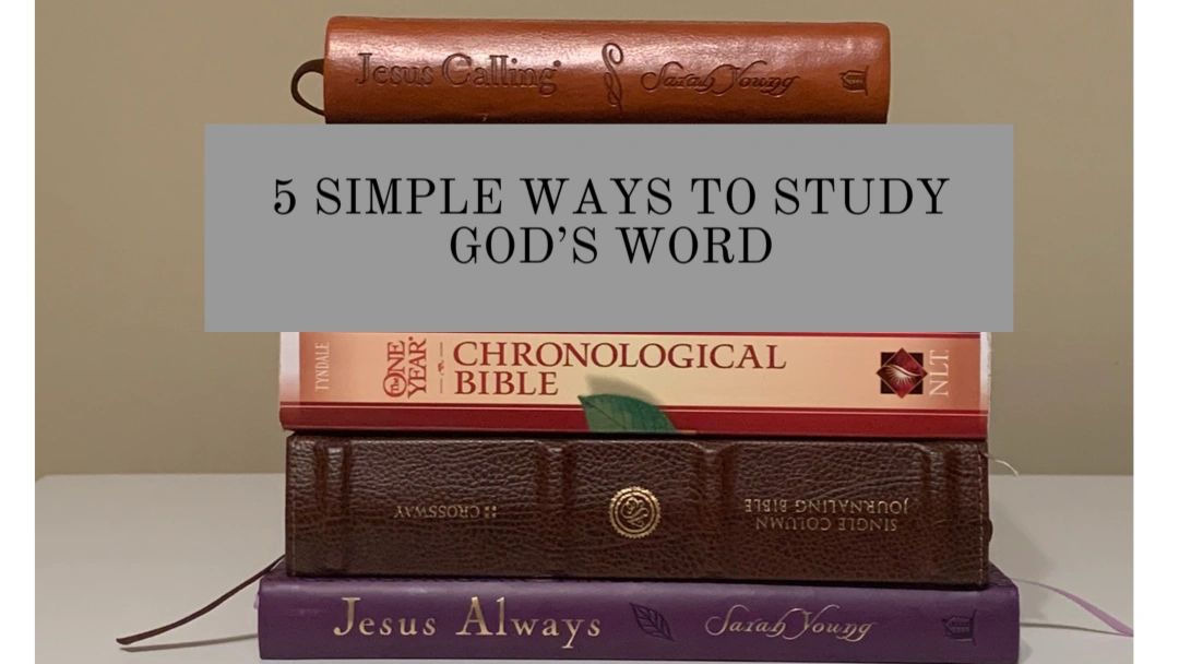 5 Simple Ways to Study God's Word