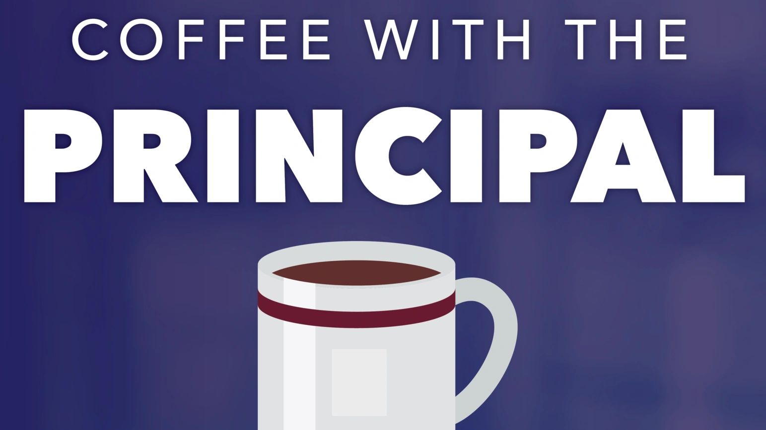 Jan 9 8am Coffee with Principal Kelly