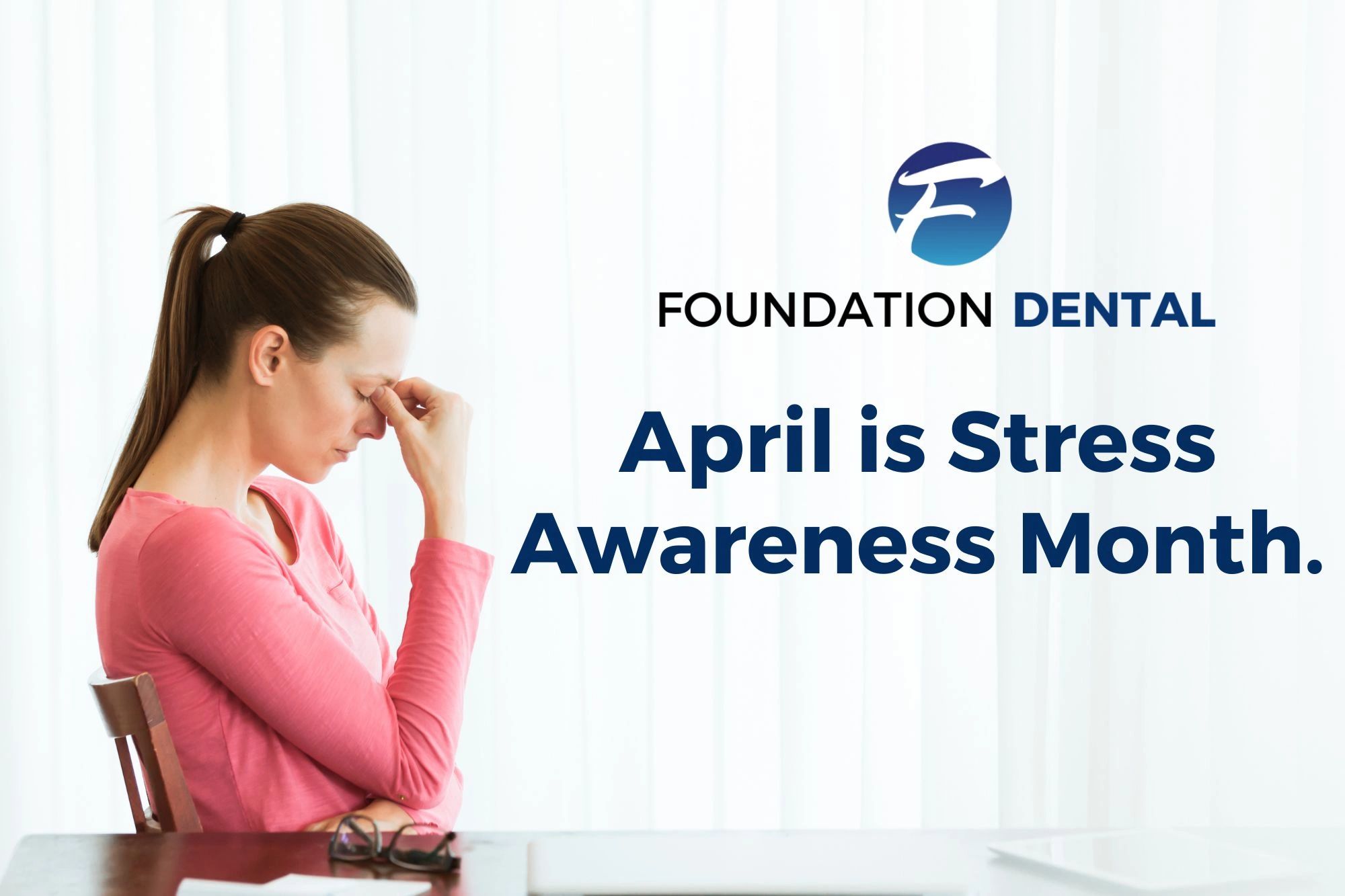 Stress Less for a Healthier Smile: April Stress Awareness Month