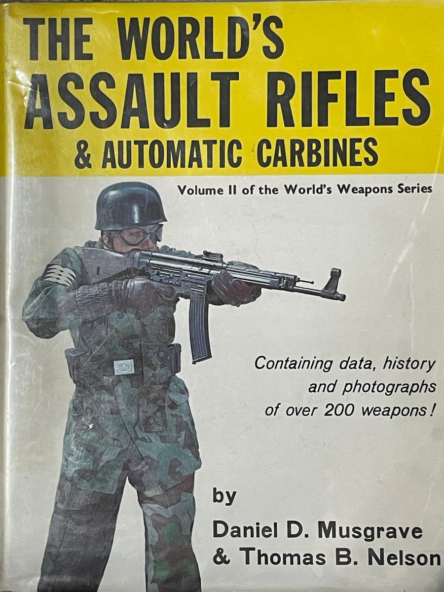 The World's Assault Rifles & Automatic Carbines Volume II of the World ...
