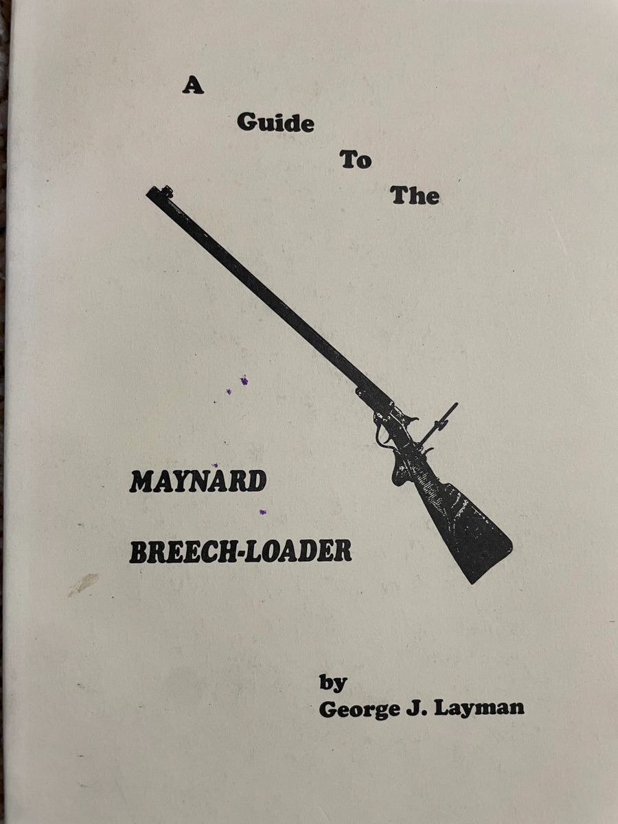 A Guide to the Maynard Breech-Loader Scarce Out of Print.