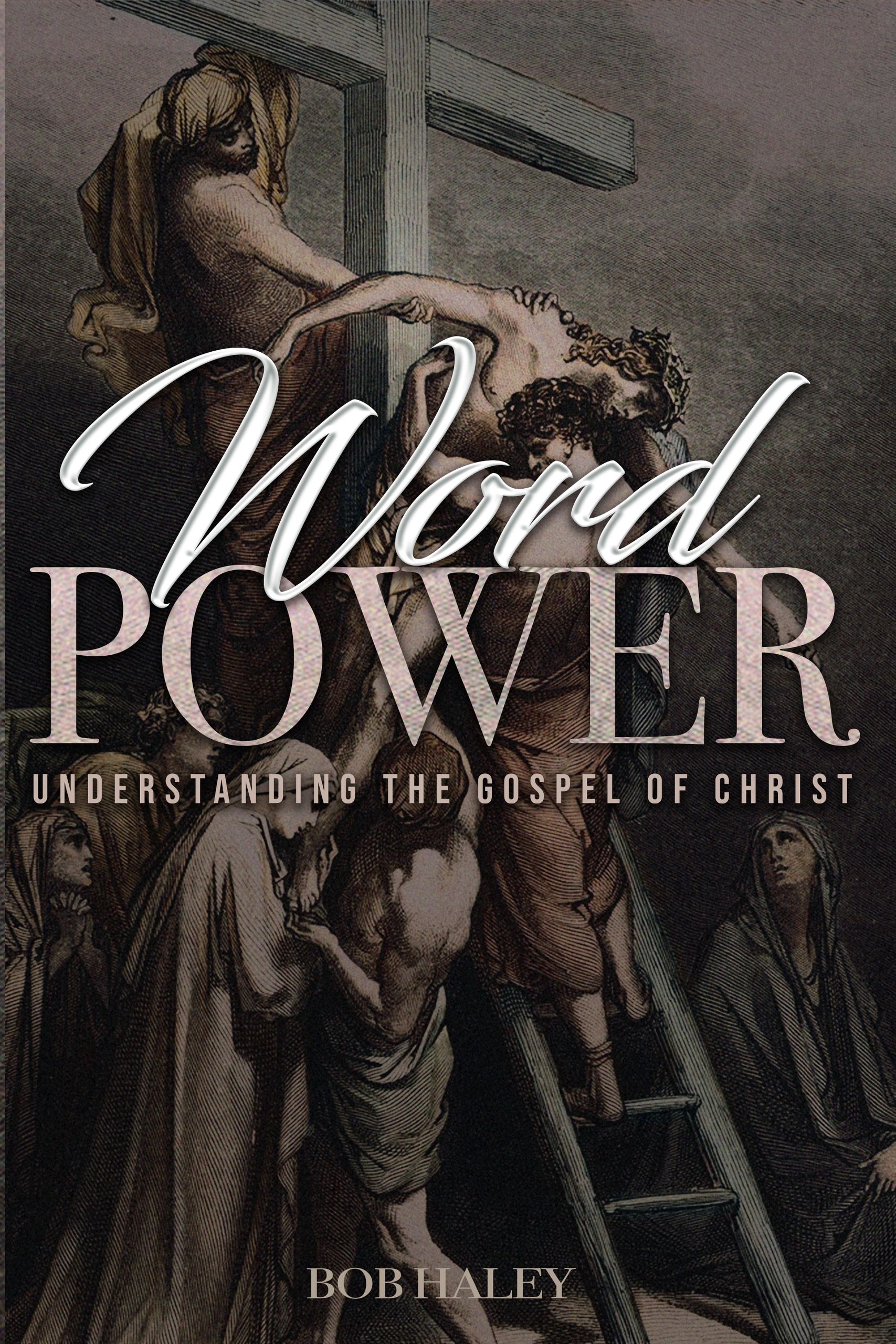 Word Power by Bob Haley - Discover the Power of the Word of God