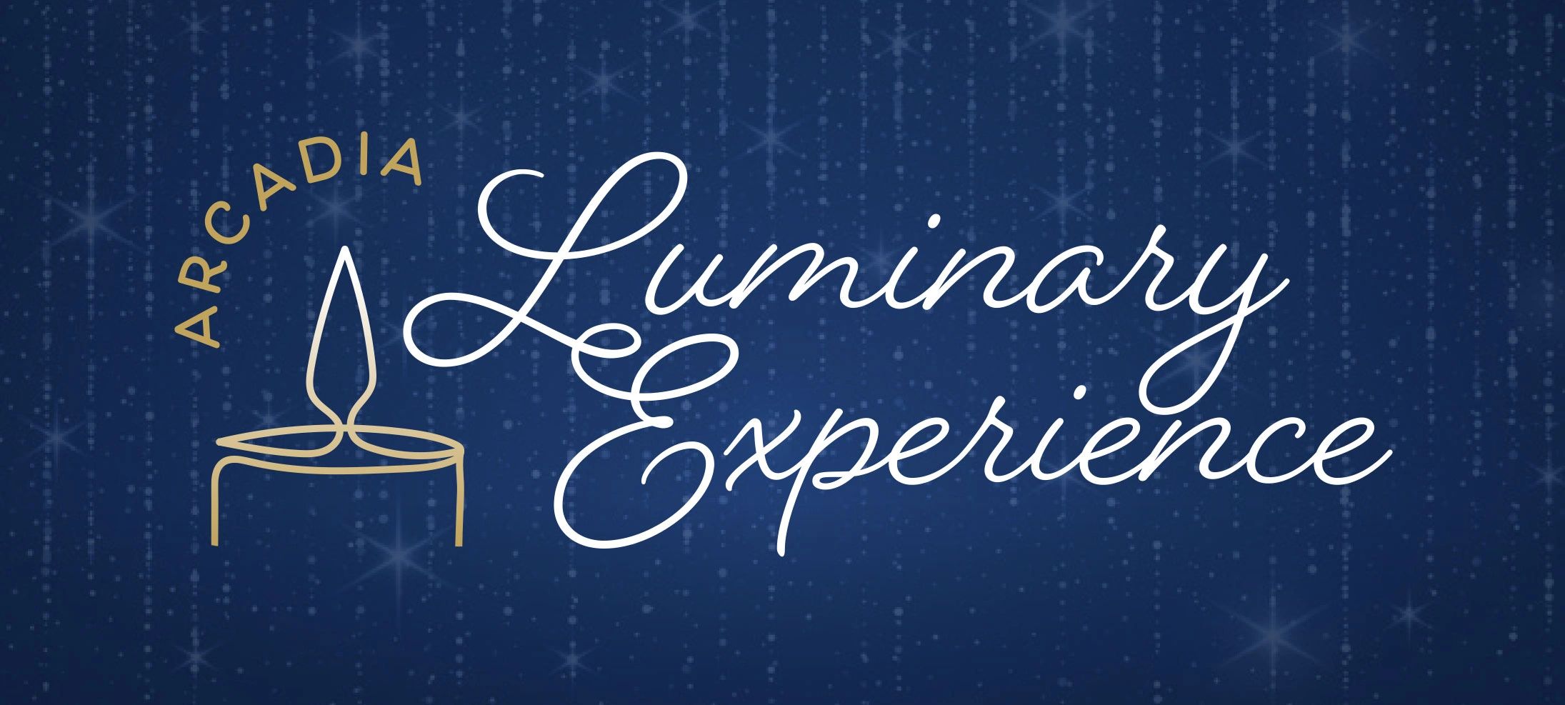 Arcadia Luminary Experience