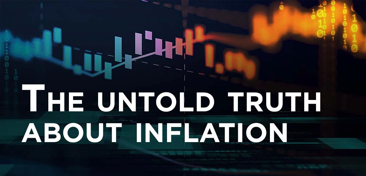 THE UNTOLD TRUTH ABOUT INFLATION