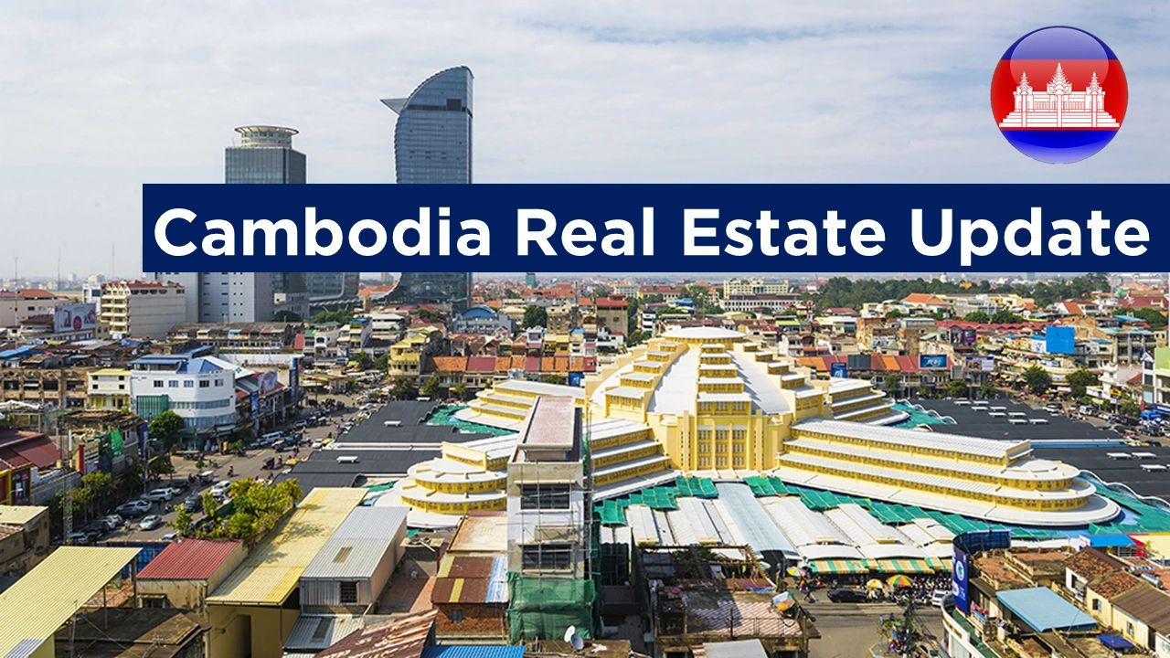 CAMBODIA REAL ESTATE UPDATE