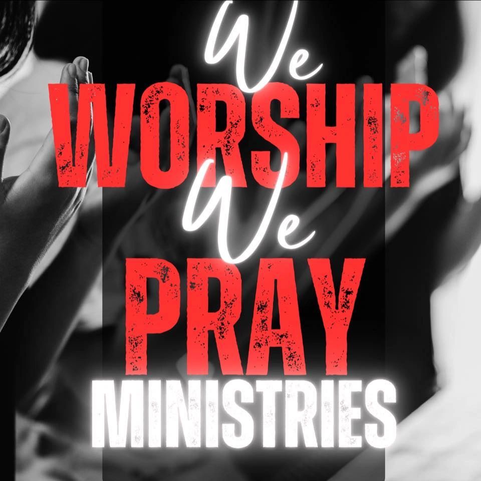 We Worship We Pray Ministries