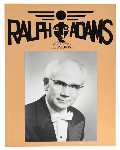 Ralph Adams: The Original Illusions of Ralph Adams