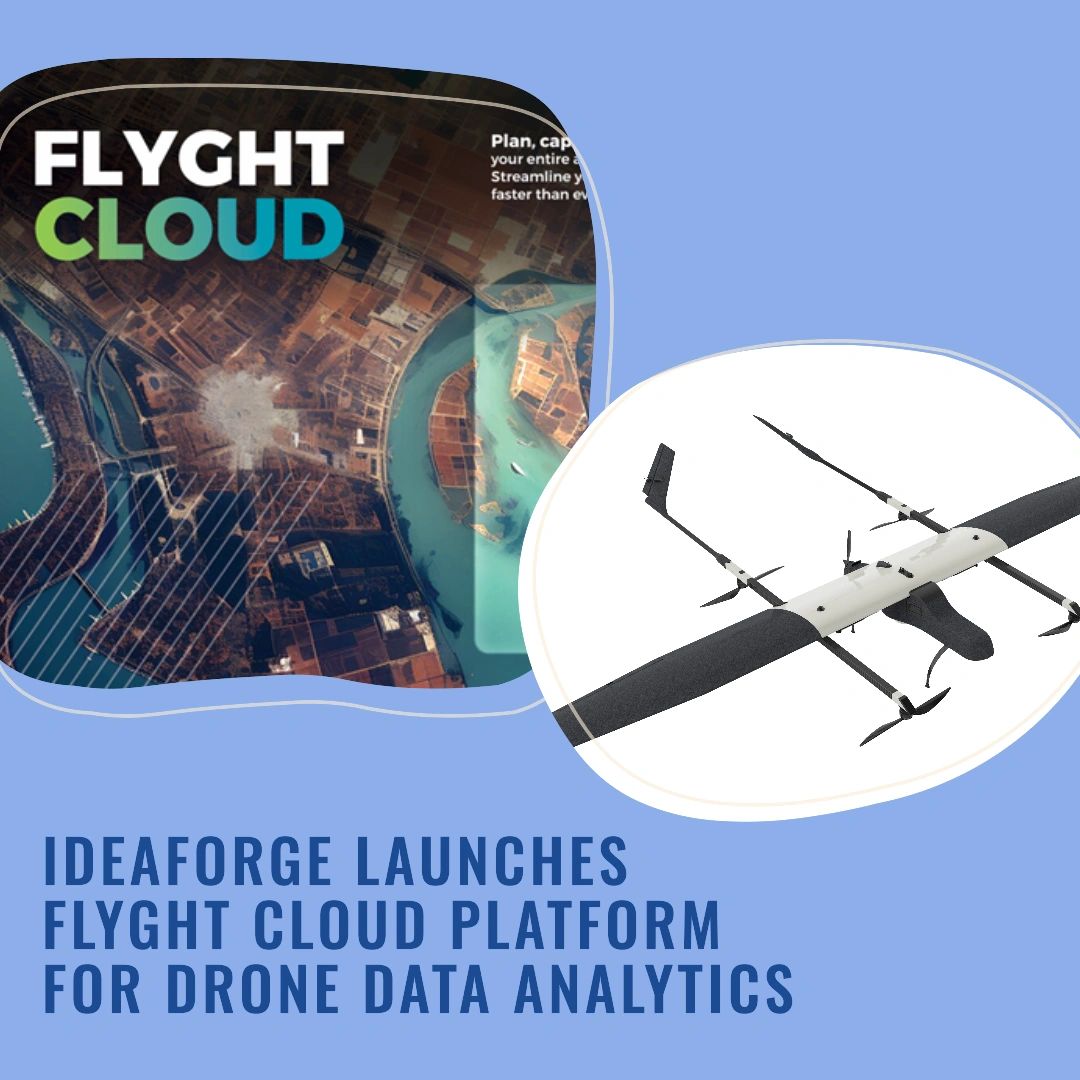 ideaForge Launches Flyght Cloud Platform for Drone Data Analytics