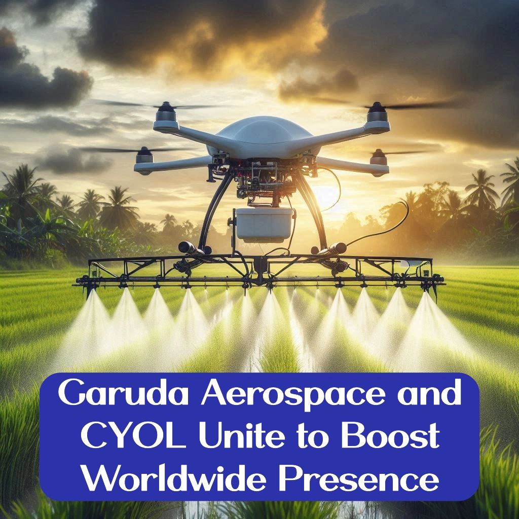 Garuda Aerospace Signs MOU with CYOL to Expand into APAC, Africa