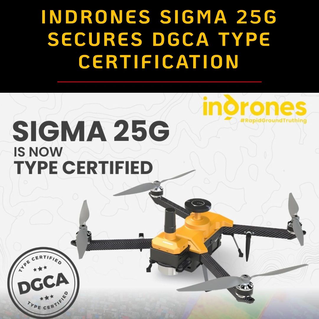 Indrones Sigma 25G Secures DGCA Type Certification