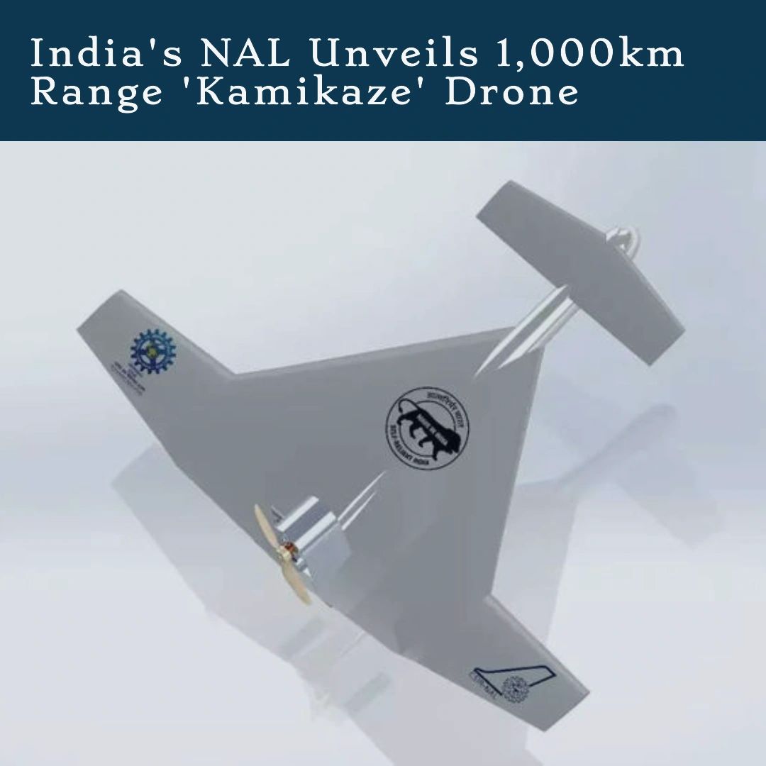 India's NAL Unveils 1,000km Range 'Kamikaze' Drone