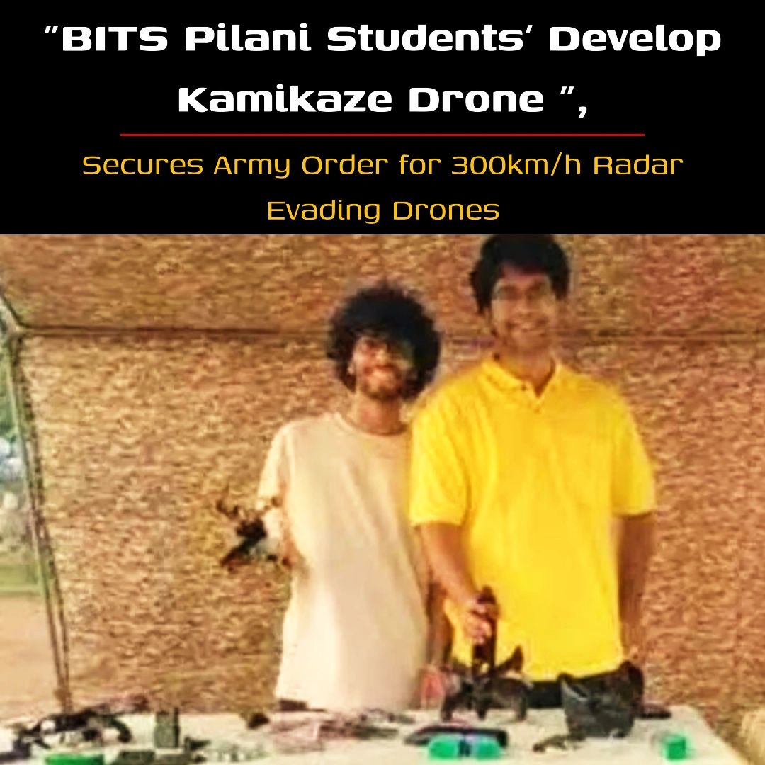 BITS Students’ Kamikaze Drone Secures Indian Army Deal