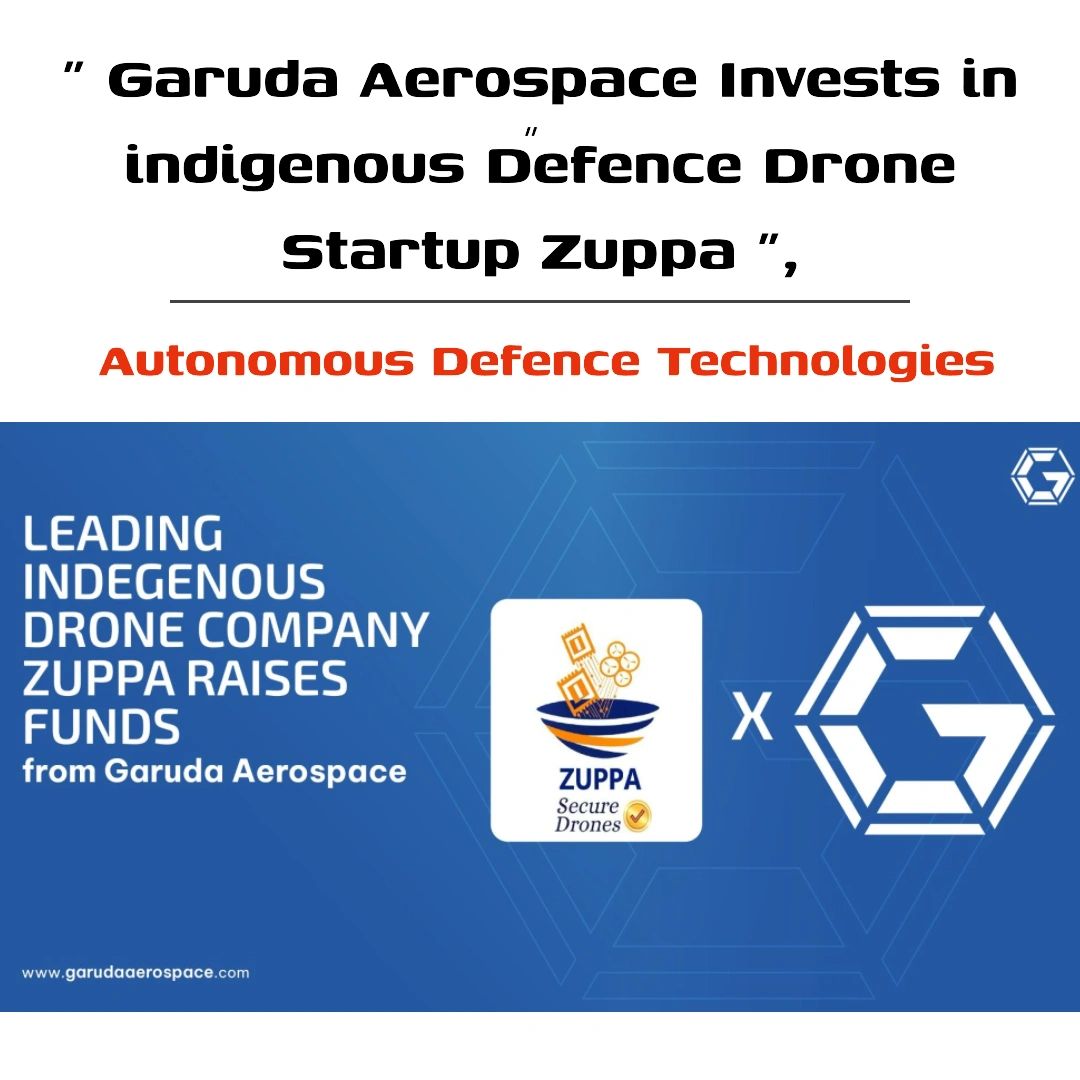 Garuda Aerospace Invests in Defence Drone Startup Zuppa