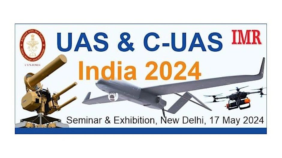 Unmanned Aerial Systems & C-UAS India 2024