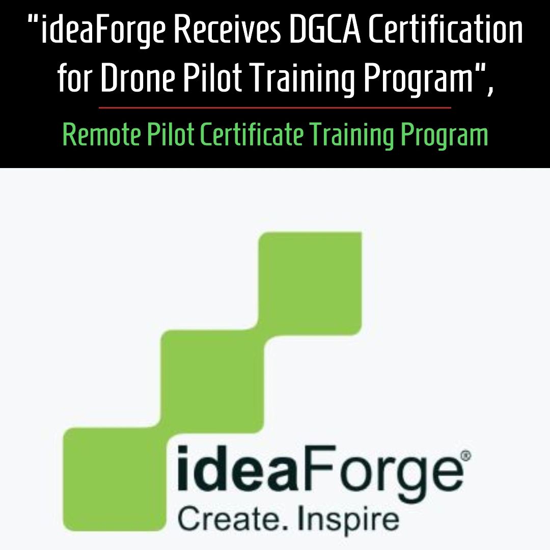 ideaForge Receives DGCA Certification for Drone Pilot Training