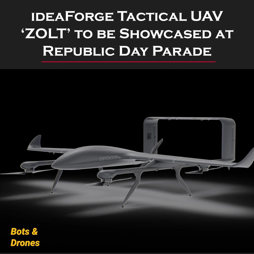 ideaForge UAV ‘ZOLT’ to be Showcased at Republic Day Parade